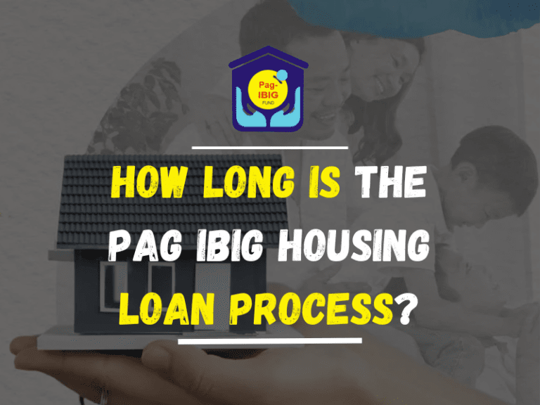 How Long Is The PAG IBIG Housing Loan Process? - PagIbigHousingLoanCal